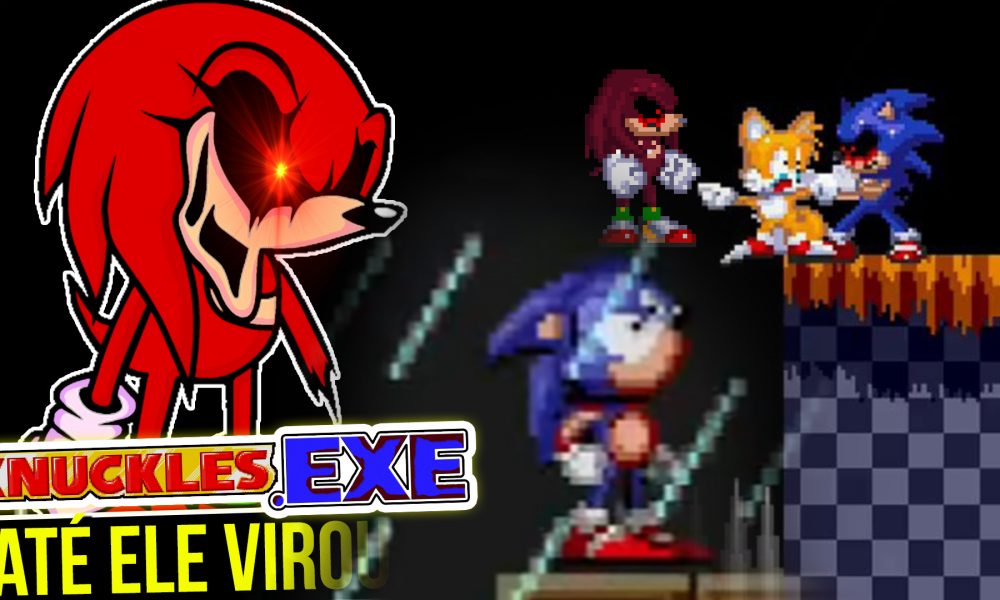 Sonic.exe ACABOU e ta na hora do Knuckles | Knuckles.exe Devil's Energy