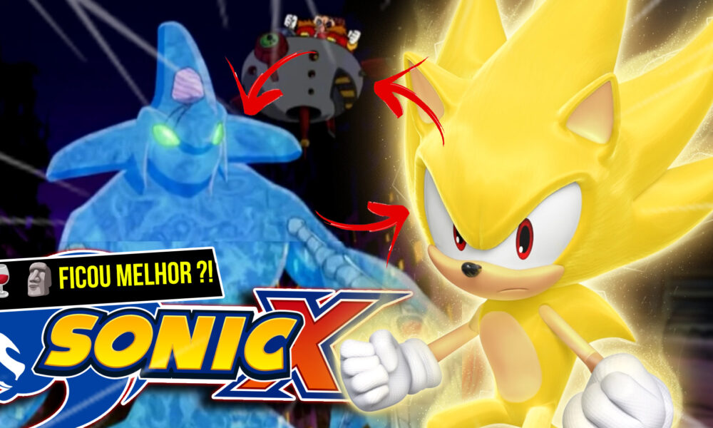 SONIC Adventure no SONIC X - Maior e MELHOR que ORIGINAL
