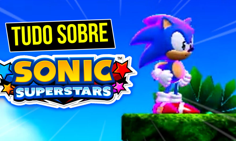 SONIC SUPERSTARS - TUDO o que SABEMOS