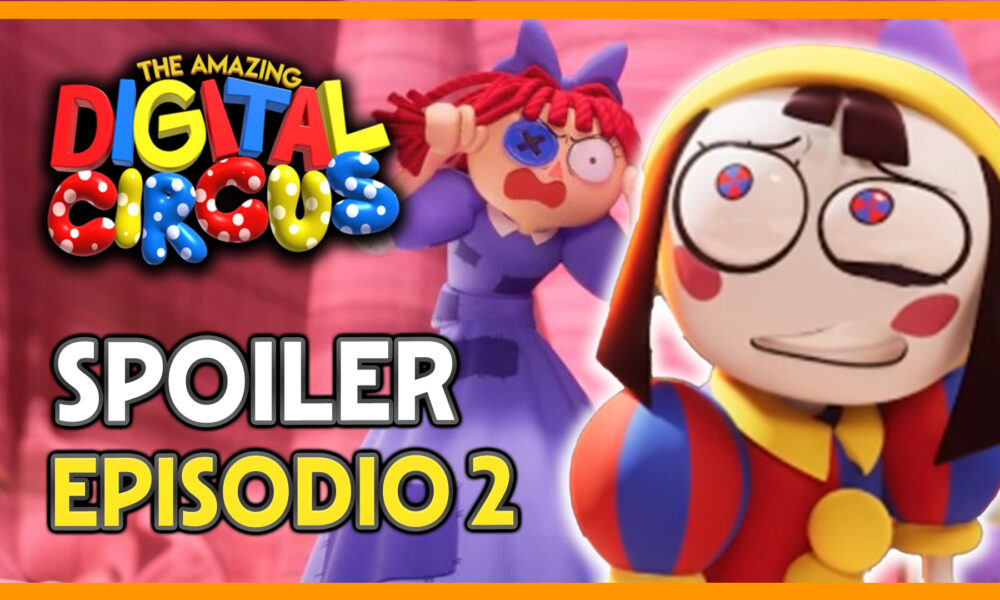10 Spoilers Circo Digital Segundo Episódio - The Amazing Digital Circus